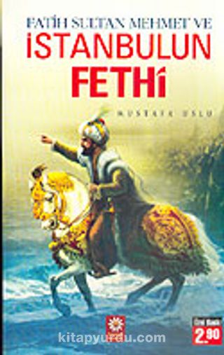 Fatih Sultan Mehmet Ve İstanbulun Fethi Kitabını İndir Oku – Mustafa ... Fatih Sultan Mehmet Ve İstanbulun Fethi Kitabını İndir Oku – Mustafa ...